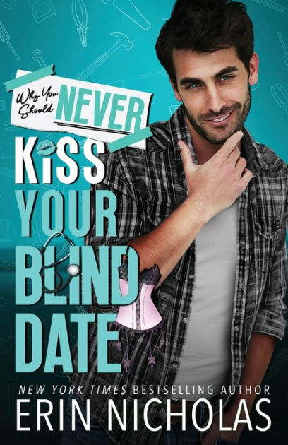 Why You Should Never Kiss Your Blind Date by Erin Nicholas, Paperback ...