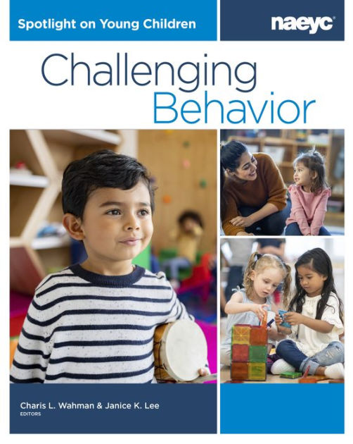 Spotlight on Young Children: Challenging Behavior by Charis L. Wahman ...