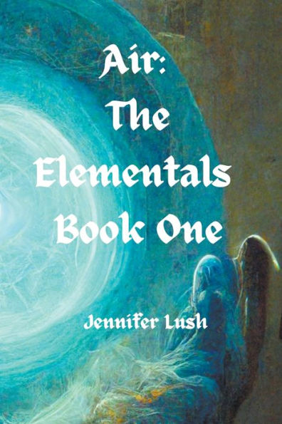 Air: The Elementals Book One by Jennifer Lush, Paperback | Barnes & Noble®