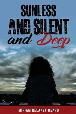 Sunless and Silent and Deep by Miriam Delaney Heard, Paperback | Barnes ...