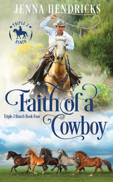 Faith of a Cowboy by Jenna Hendricks, Paperback | Barnes & Noble®