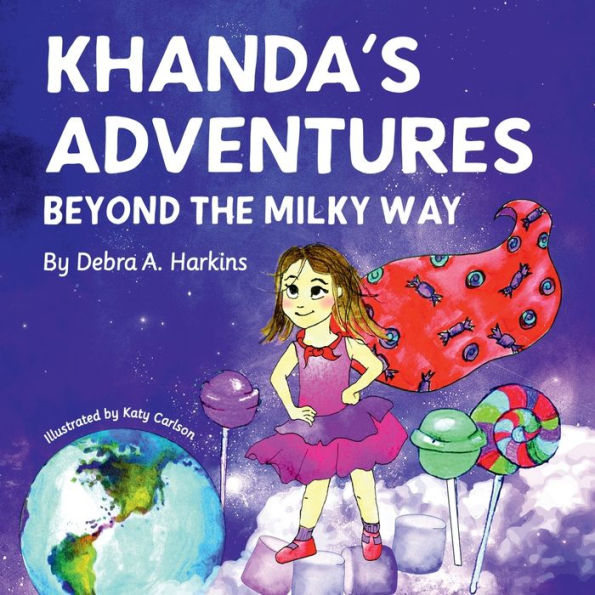 Khanda's Adventures Beyond the Milky Way: A children's imaginative, anti-bullying, and humorous ...