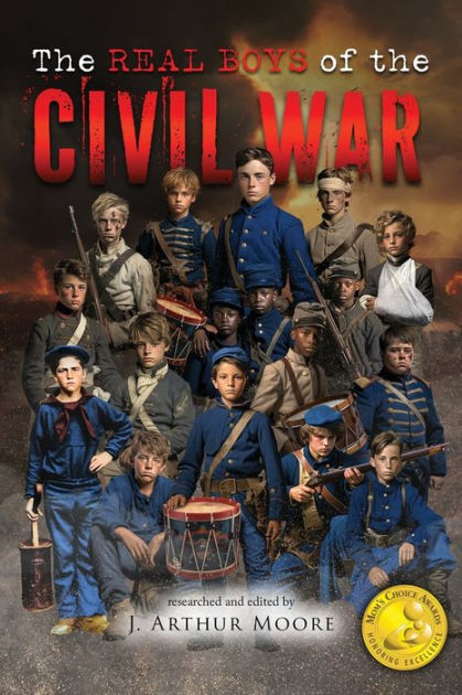 The Real Boys of the Civil War (Colored Edition) by J Arthur Moore ...
