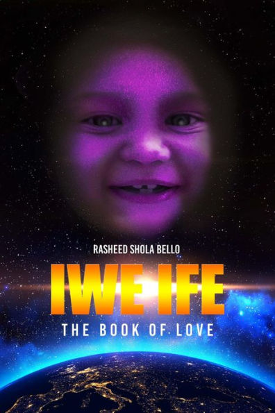 IWE IFE: The Book of Love by Rasheed Shola Bello | eBook | Barnes & Noble®