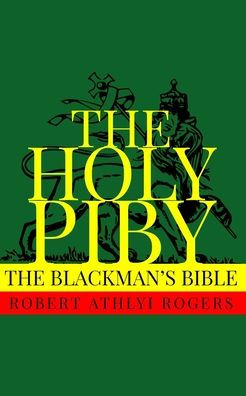 The Holy Piby: The Blackman's Bible by Dennis Logan, Robert Athlyi ...