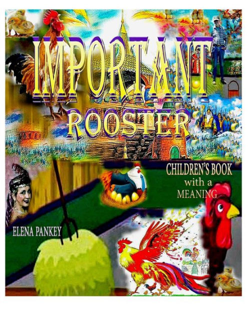Important Rooster. Children's Book with a Meaning by Elena Pankey ...