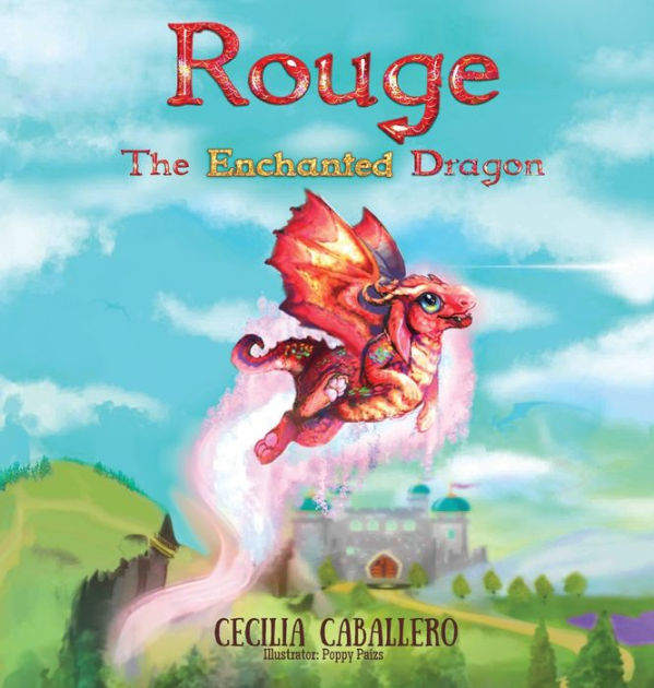 Rouge 1: The Enchanted Dragon: Enchanted Dragon by Cecilia Caballero ...