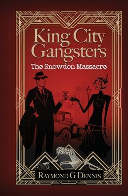 King City Gangsters The Snowdon Massacre by Raymond Dennis, Paperback ...