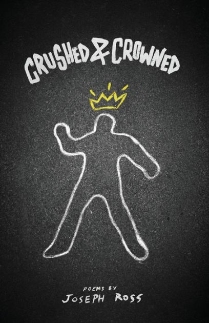 Crushed & Crowned by Joseph Ross, Paperback | Barnes & Noble®