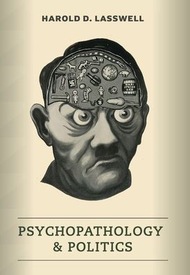Psychopathology and Politics by Harold D Lasswell, Paperback | Barnes ...