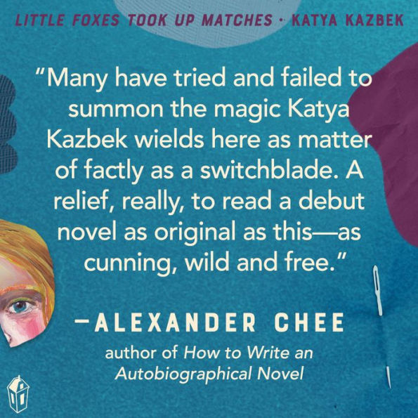 Little Foxes Took Up Matches by Katya Kazbek, Hardcover | Barnes & Noble®