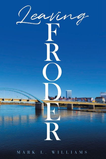 Leaving Froder by Mark L. Williams, Paperback | Barnes & Noble®