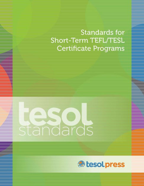 Standards for Short-Term TEFL/TESL Certificate Programs by TESOL ...