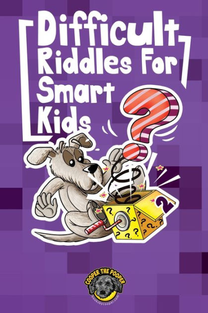 Difficult Riddles for Smart Kids: 300+ More Difficult Riddles and Brain ...
