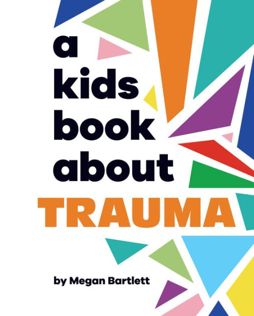 A Kids Book About Trauma by Megan Bartlett, Hardcover | Barnes & Noble®