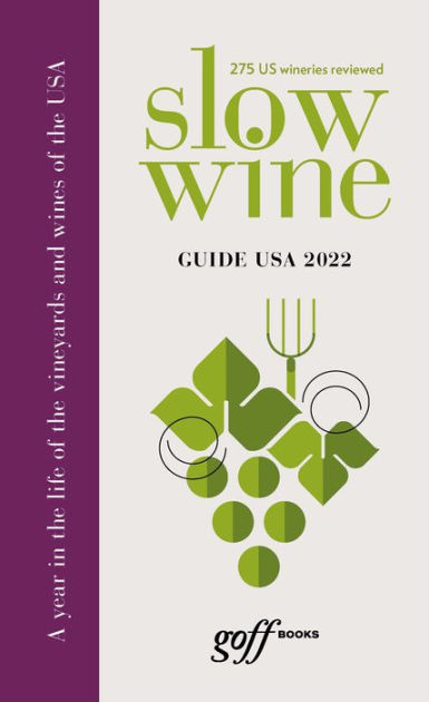 Slow Wine Guide USA by Slow Wine Guide, Paperback | Barnes & Noble®