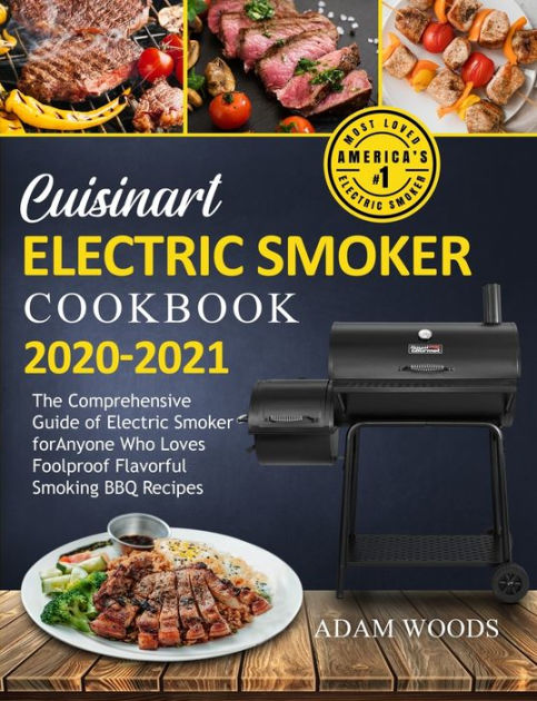 Cuisinart Electric Smoker Cookbook 2020-2021: The Comprehensive Guide ...