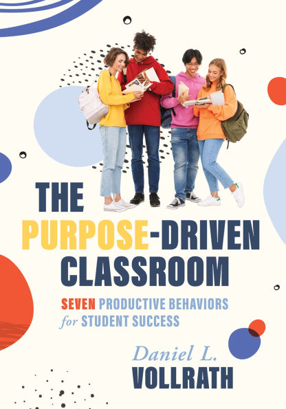 Purpose-Driven Classroom: Seven Productive Behaviors for Student ...