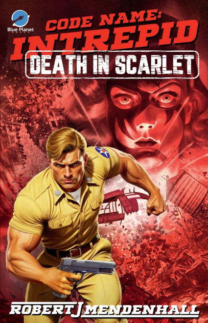 Death in Scarlet: Code Name: Intrepid Book Two by Robert J. Mendenhall ...