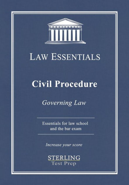 Civil Procedure, Law Essentials: Governing Law for Law School and Bar ...