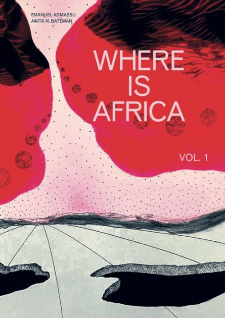 Where Is Africa: Volume 1 by Emanuel Admassu, Paperback | Barnes & Noble®