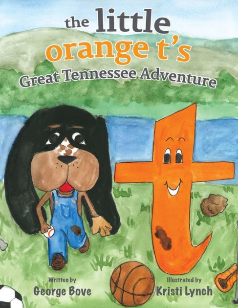 The little orange t's Great Tennessee Adventure by George Bove, Kristi ...