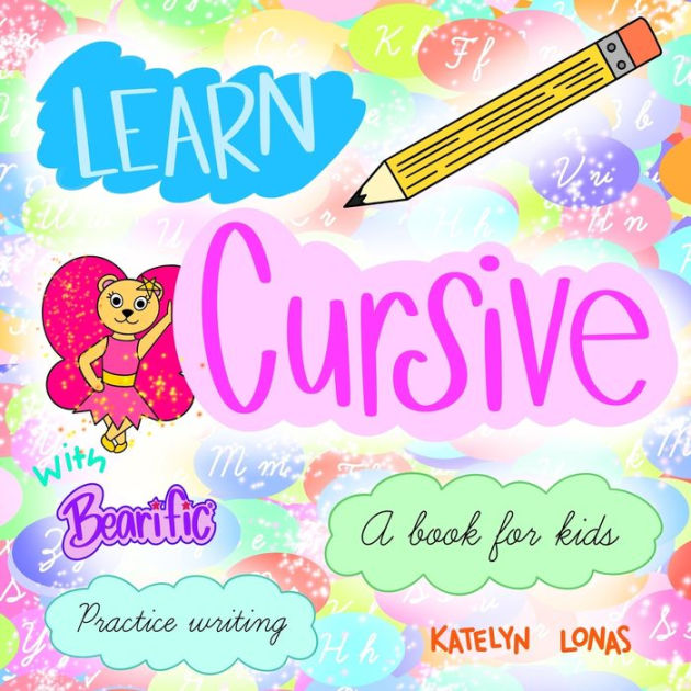 Learn Cursive with Bearific(R) A book for kids Practice Writing by ...