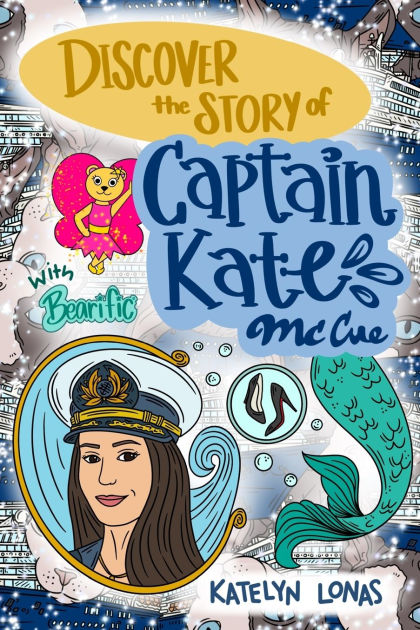 Discover the Story of Captain Kate McCue with Bearific by Katelyn Lonas ...