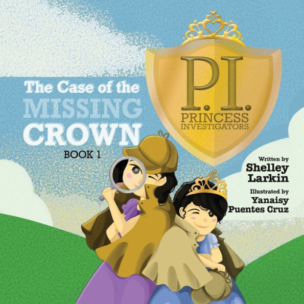The Case of the Missing Crown by Shelley Larkin, Yanaisy Puentes Cruz ...