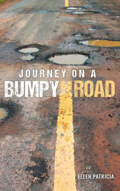 Journey on a Bumpy Road by Ellen Patricia, Paperback | Barnes & Noble®