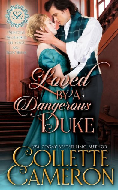 Loved by a Dangerous Duke: A Regency Romance by Collette Cameron ...
