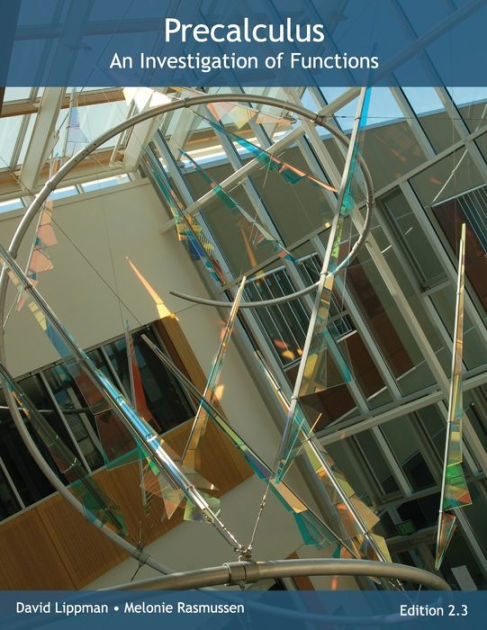 Precalculus: An Investigation of Functions by David Lippman, Melonie ...