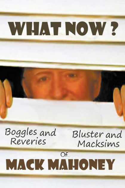 What Now ? by Mack Mahoney, Paperback | Barnes & Noble®