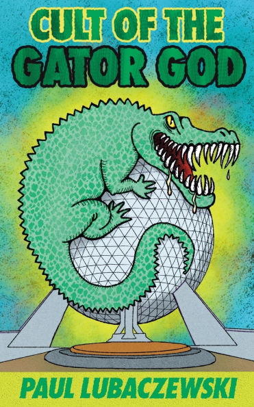 Cult of the Gator God by Paul Lubaczewski, Paperback | Barnes & Noble®