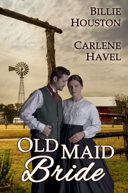 Old Maid Bride by Carlene Havel, Billie Houston, Paperback | Barnes ...