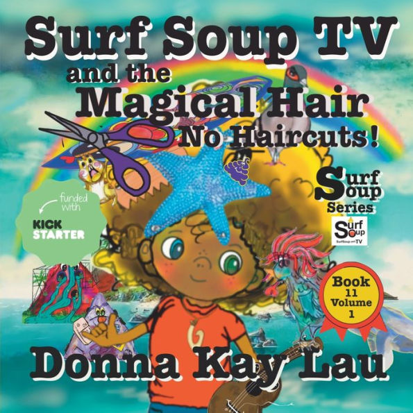 Surf Soup TV and the Magical Hair: No Haircuts! Book 11 Volume 1 by ...