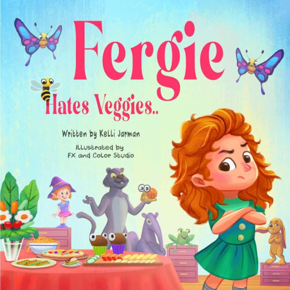 Fergie Hates Veggies by Kelli Jarman, Fx and Color Studio, Paperback ...