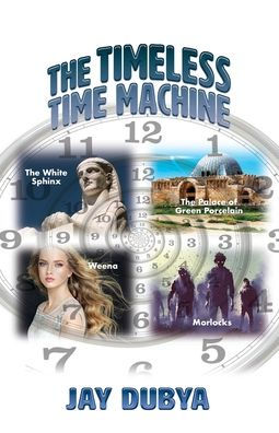The Timeless Time Machine by Jay Dubya, Paperback | Barnes & Noble®