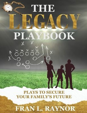 The Legacy Playbook by Francine Raynor, Paperback | Barnes & Noble®
