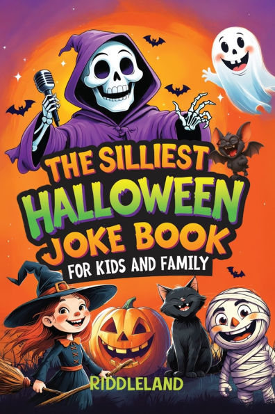 The Silliest Halloween Joke Book for Kids and Family: Trick-or-Treat ...
