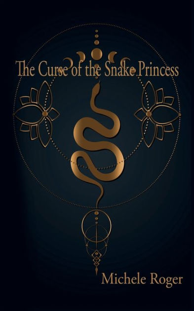 The Curse of the Snake Princess by Michele Roger, Paperback | Barnes ...