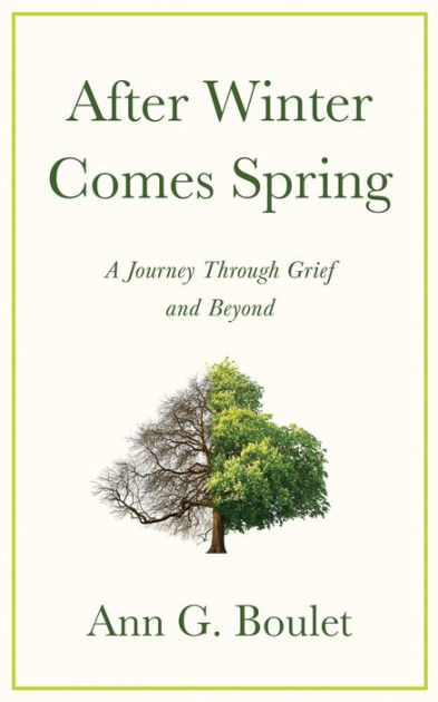 After Winter Comes Spring: A Journey Through Grief and Beyond by Ann G ...