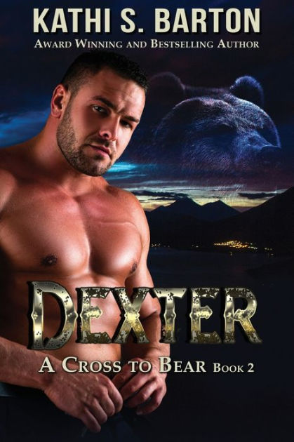 Dexter: A Cross to Bear Shifter Romance by Kathi S Barton, Paperback ...