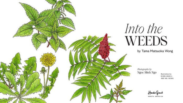 Into the Weeds: How to Garden Like a Forager by Tama Matsuoka Wong ...