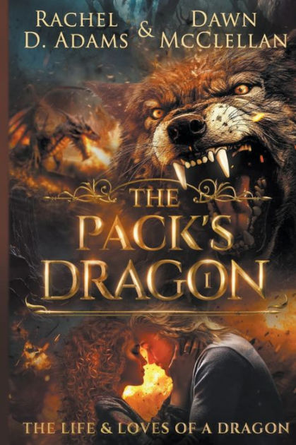 The Pack's Dragon by Rachel Adams, Dawn McClellan, Paperback | Barnes ...