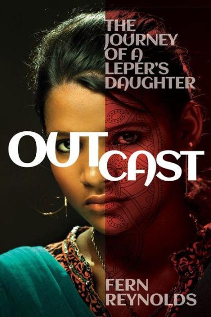 Outcast: The Journey of a Leper's Daughter by Fern Reynolds | eBook ...