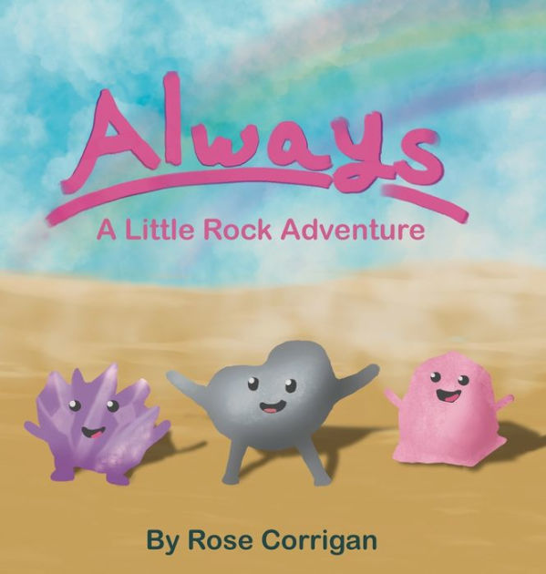 Always: A Little Rock Adventure: by Rose Corrigan, Hardcover | Barnes ...