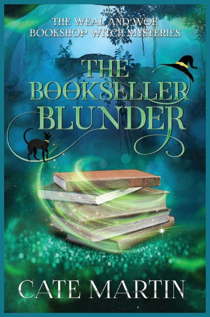 The Bookseller Blunder: A Weal & Woe Bookshop Witch Mystery by Cate ...