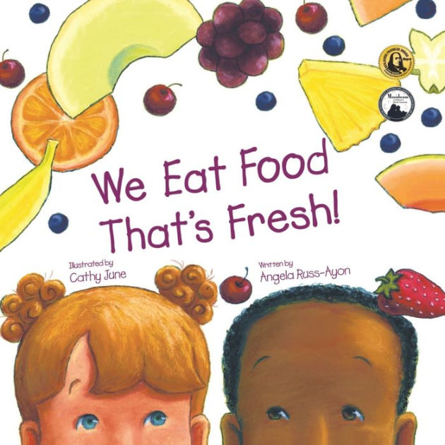 We Eat Food That's Fresh: A Children's Picture Book about Tasting New ...