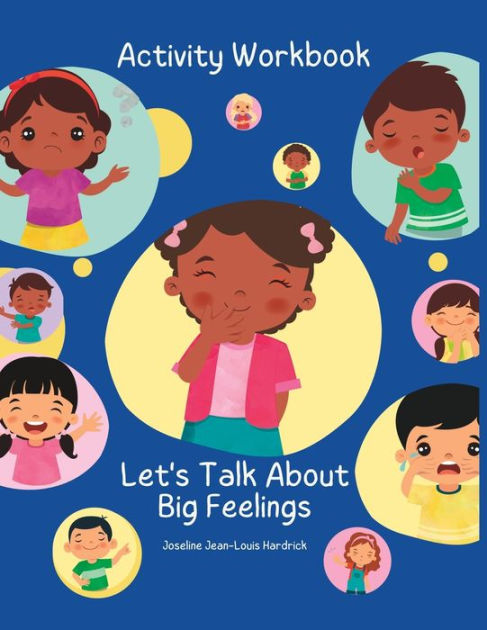 Let's Talk About Big Feelings Activity Book by Joseline J Hardrick ...